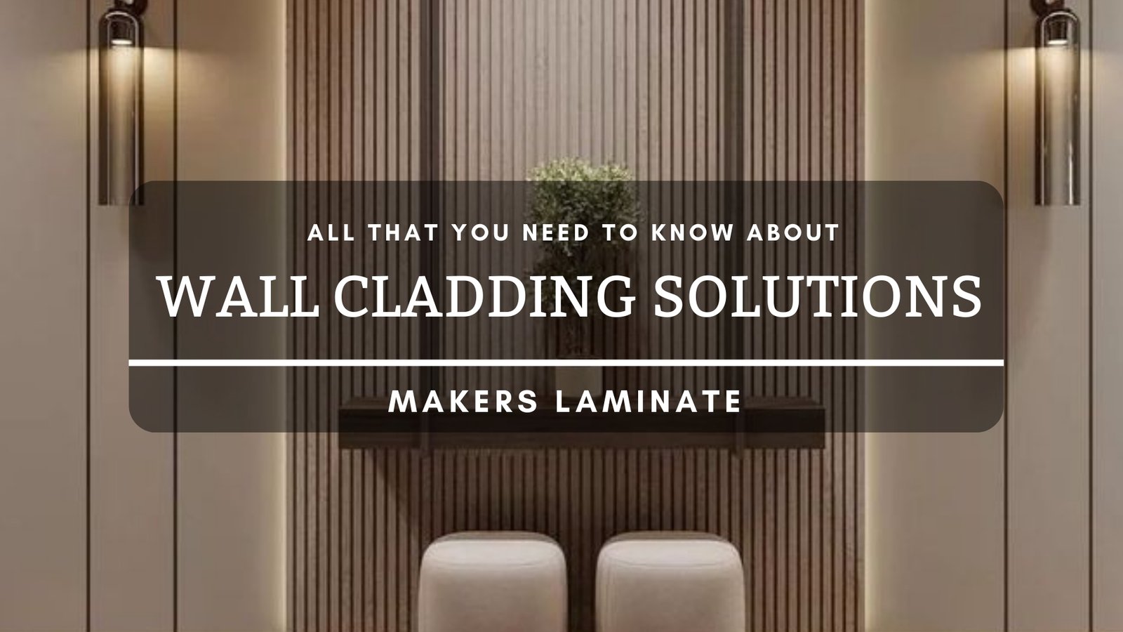 All That You Need to Know About Wall Cladding Solutions